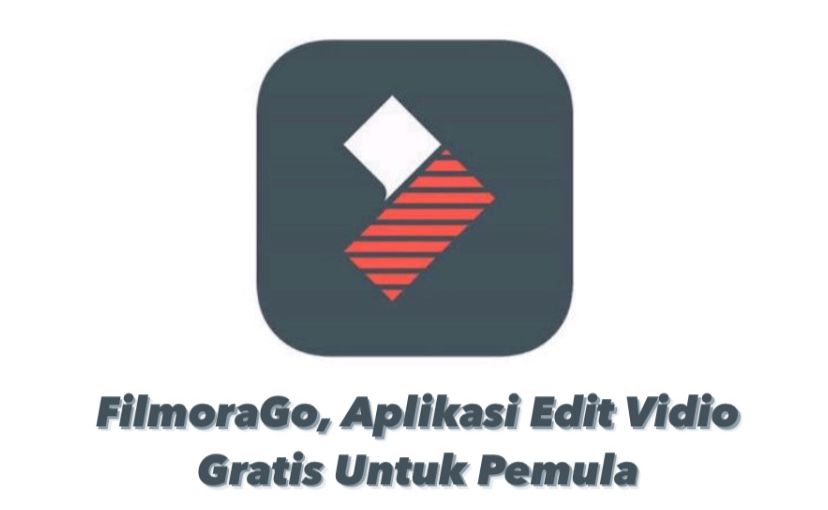 FilmoraGo, Aplikasi Edit Vidio Gratis Untuk Pemula 2026