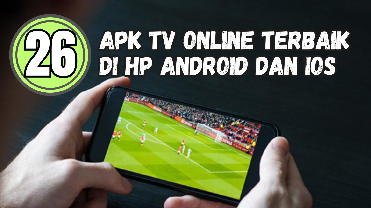 26 Aplikasi TV Online Terbaik di HP Android dan iOS 2025