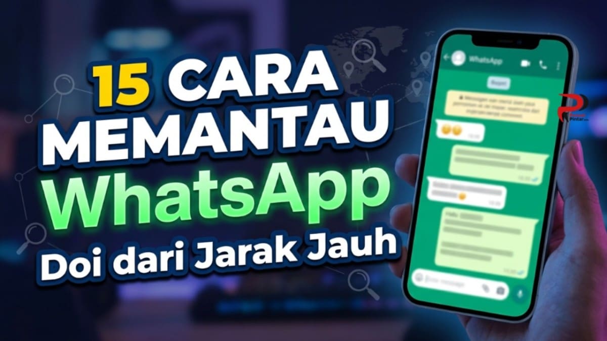 15 Cara Memantau WhatsApp dari HP Jarak Jauh 2026